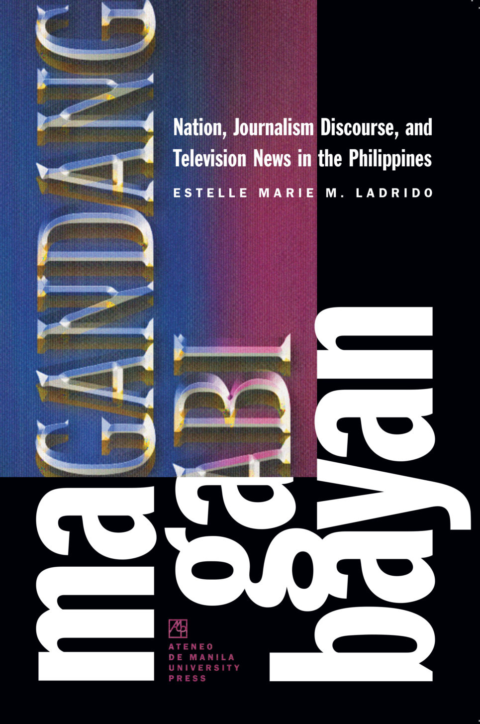 Magandang Gabi, Bayan: Nation, Journalism Discourse, and Television ...